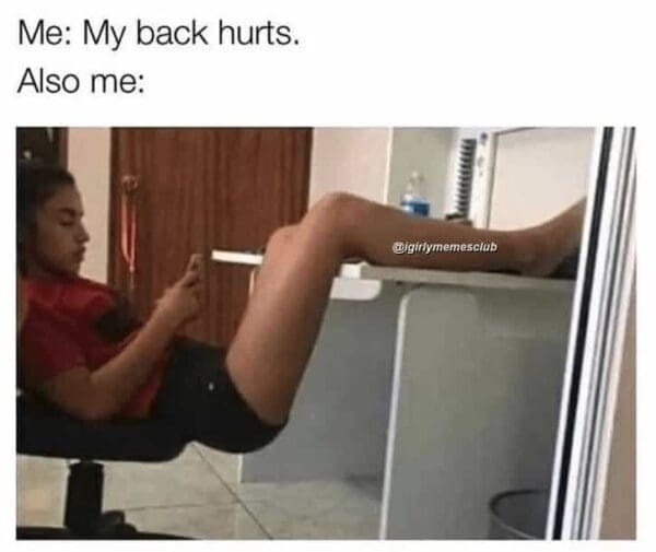 Got Back Pain? 17 Back Pain Memes for Everyone of My Slouching Brethren