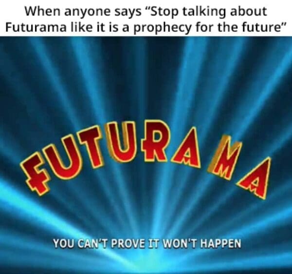 30 Futurama Memes that Make Today's Absurdity Seem Tame