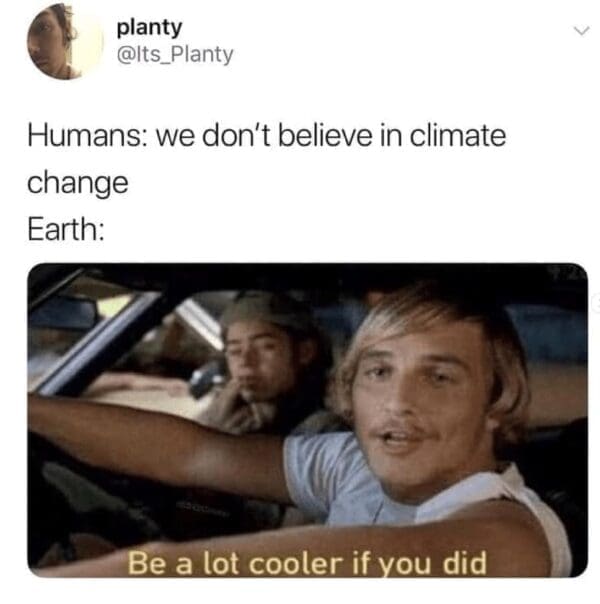 Climate Change Memes: 33 Memes That Are Getting Hotter