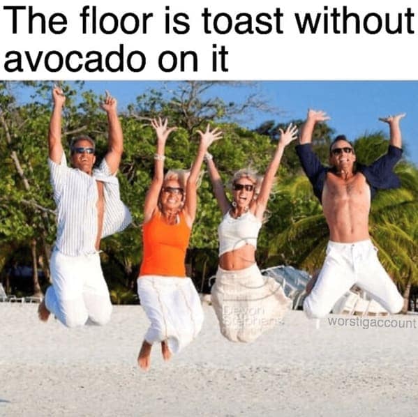 Avocado Memes: 35 Memes You Can Spread on Pricey Toast