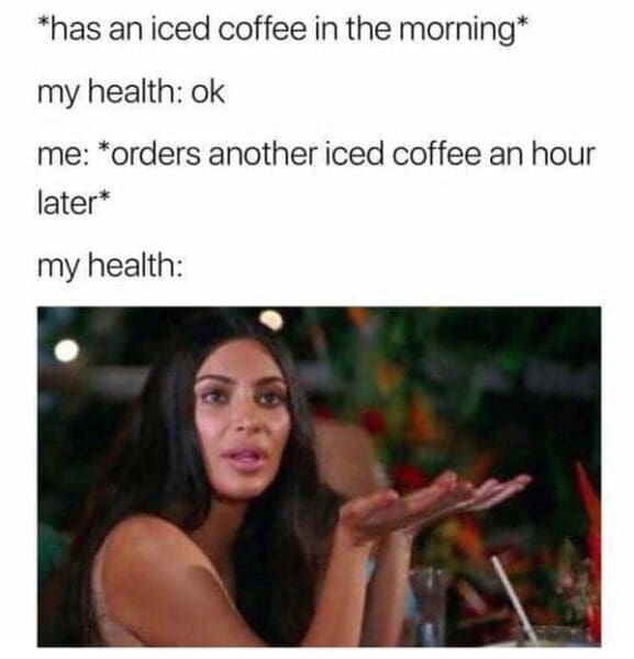 Iced Coffee Memes: 38 Memes For Any Time of Year