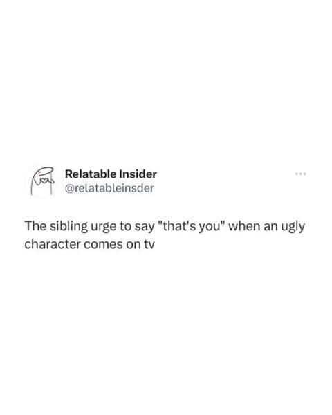 Sibling Memes: 50 Memes For All The Siblings Out There