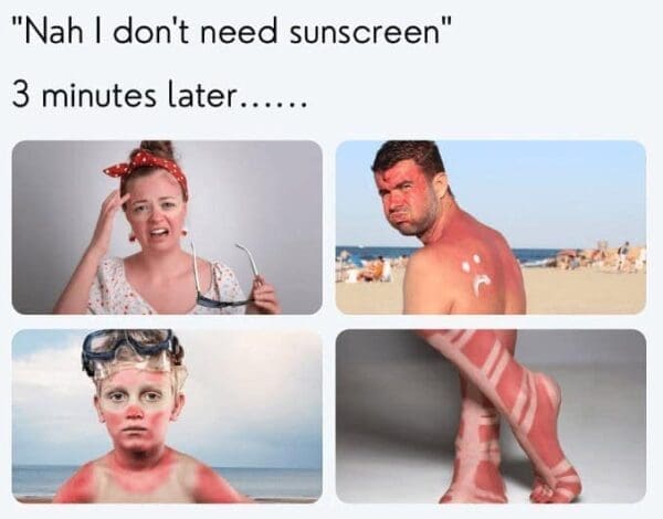 33 Sunburn Memes: Because Apparently, You Needed Another Reminder to ...