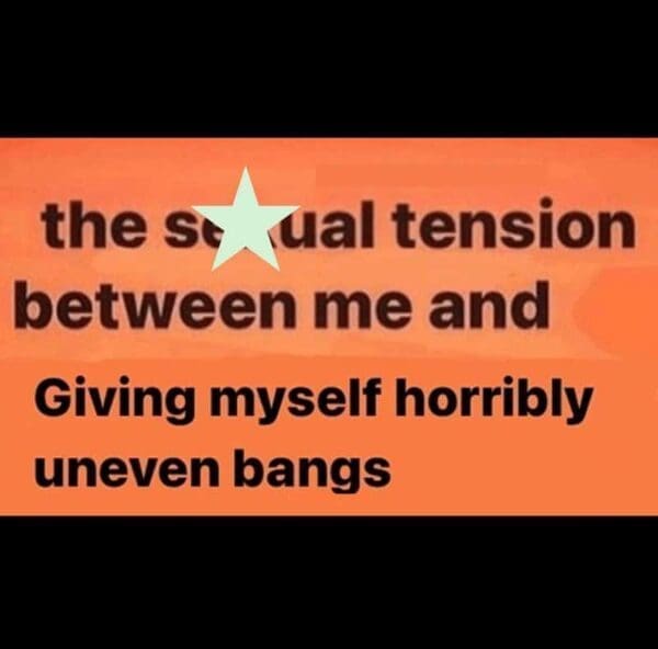 36 Memes That Perfectly Capture the Regret of Cutting Your Own Bangs