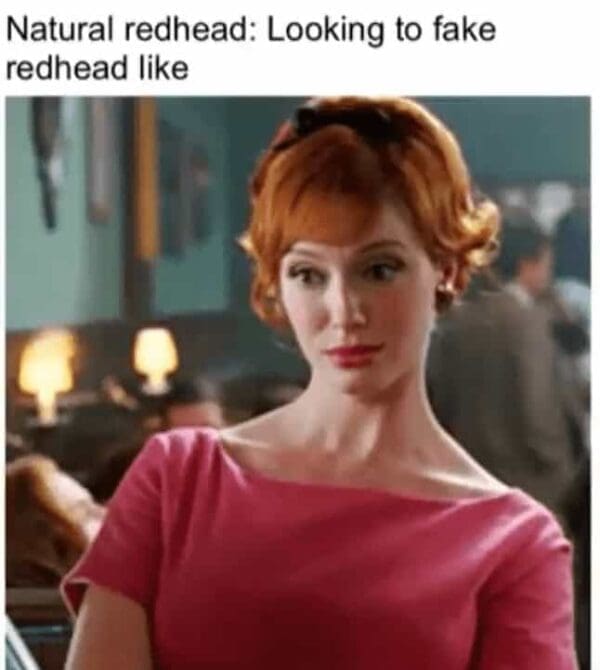 35 Redhead Memes That Prove Gingers Have More Fun