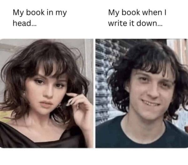 Writing Memes: 35 Relatable Struggles for Every Writer