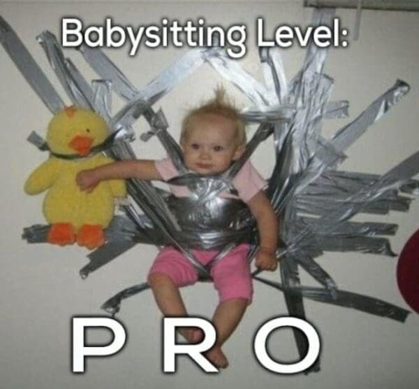 Babysitting Memes: 30 Gems That Are Too Relatable