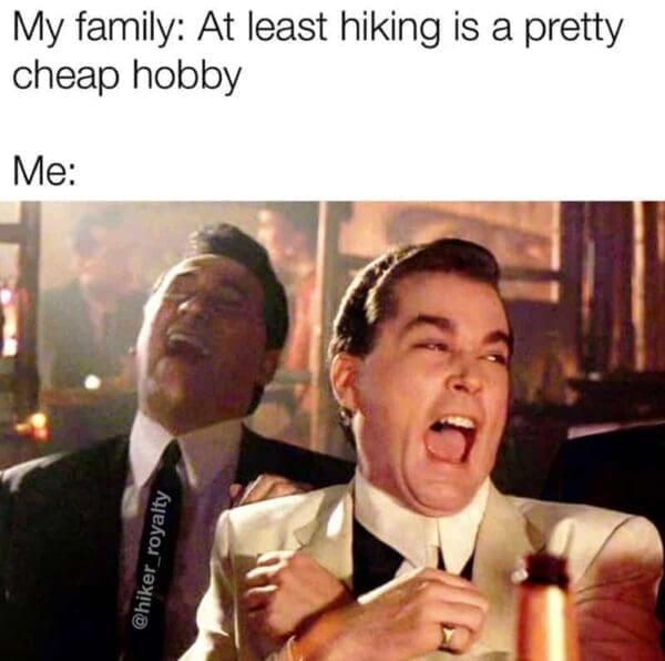 35 Funny Hiking Memes That Will (Almost) Make Trail Mix Taste Good