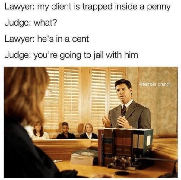 40 Lawyer Memes That Will Leave You in Contempt of Laughter