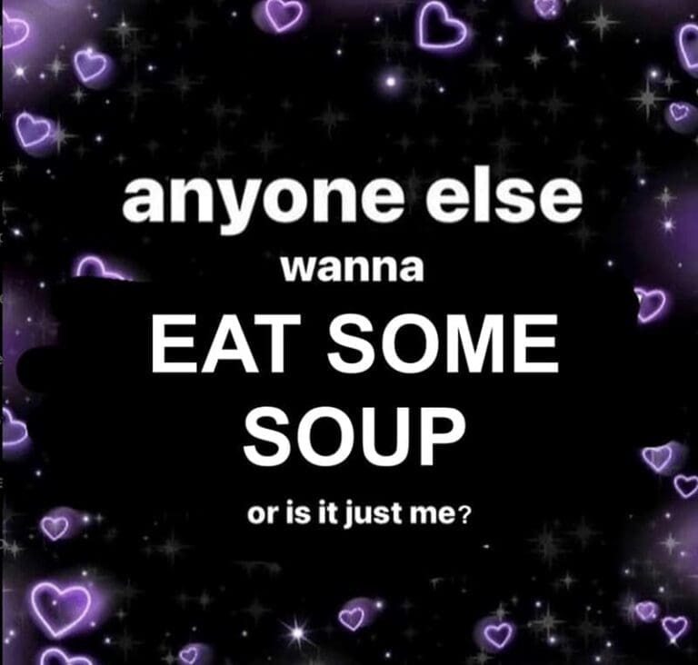 42 Soup Memes That Will Warm Your Icy Soul This Season