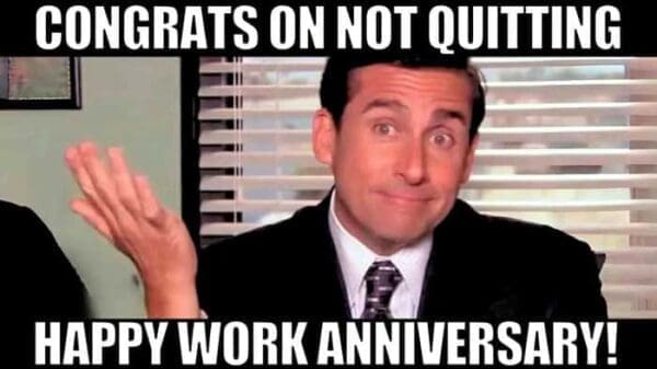 45 Work Anniversary Memes for Employees Hanging On for Dear Life