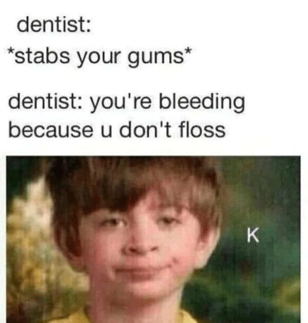 Dental Memes: 30 Hilarious Memes About the Dentist