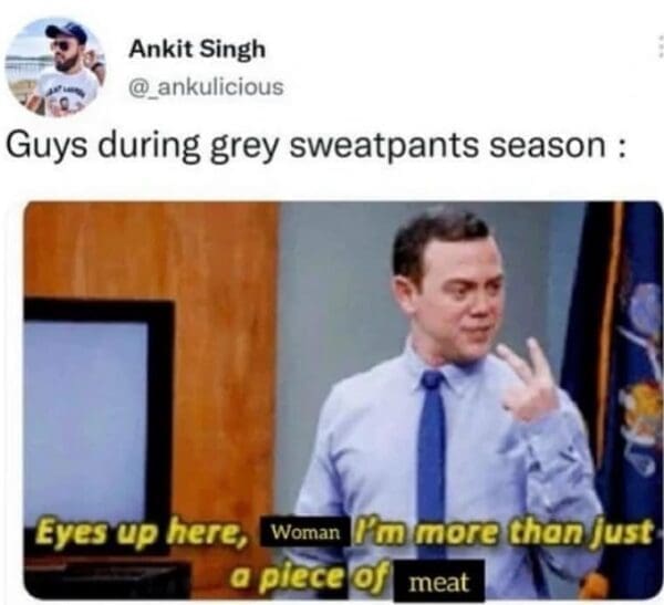 15 Grey Sweatpant Memes That Will Make the Ladies Stop and Take a ...
