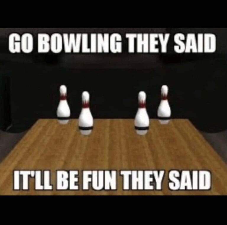 Bowling Memes: 35 Memes to Spare You the Seriousness