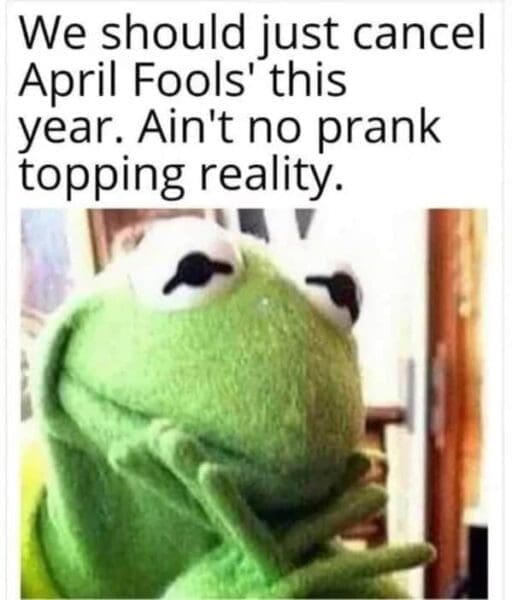 April Fools Meme Dump: 30 Memes For April Fools 2025