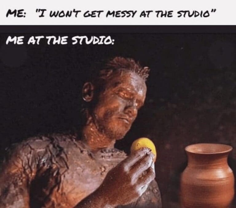 37 Pottery Memes for Anyone Who Has Battled a Stubborn Clay Lump