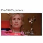 37 Pottery Memes for Anyone Who Has Battled a Stubborn Clay Lump