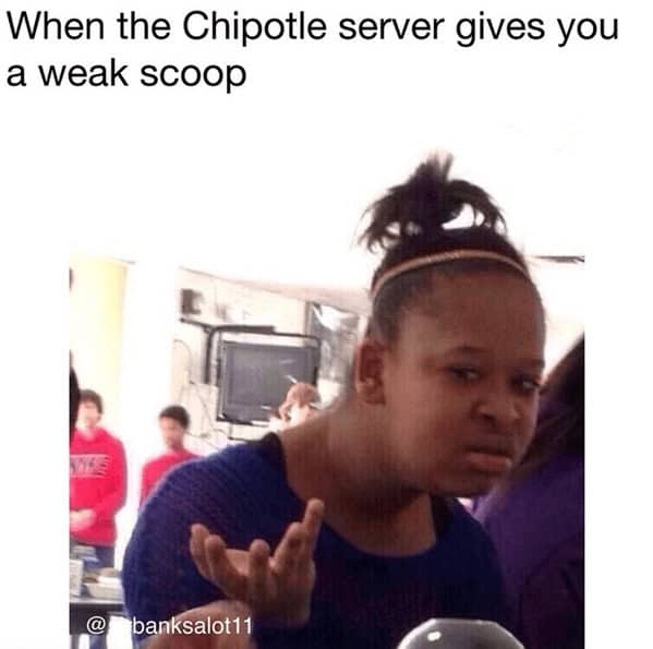 35 Chipotle Memes for Double-Meat Diehards