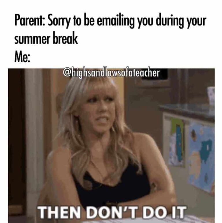 35 Relatable Teacher Memes to Kick Off Your Summer Vacation