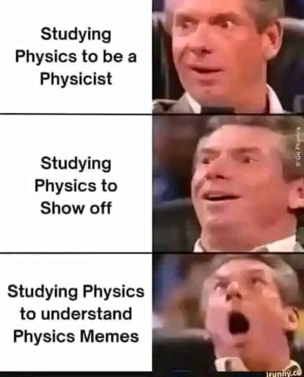 34 Hilarious Physics Memes More Relatable Than Your Student Deb