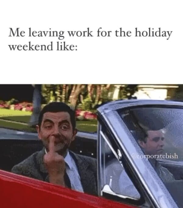 Long Weekend Meme Dump: 25 Jokes to Stretch the Holiday Vibes