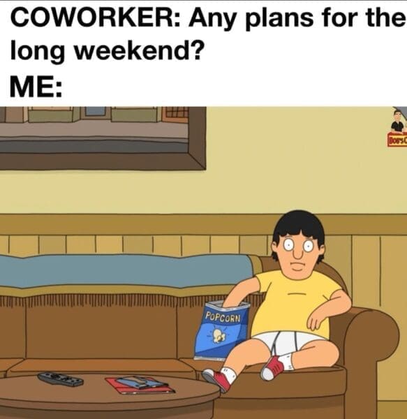 Long Weekend Meme Dump: 25 Jokes to Stretch the Holiday Vibes