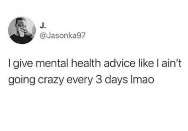 30 Mental Health Memes That Understand Your Brain