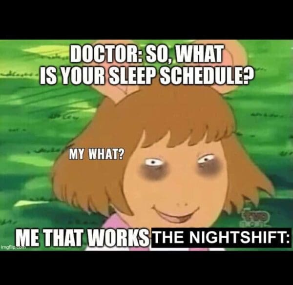 30 Night Shift Memes That Taste Like Energy Drinks And Fluorescent Lighting