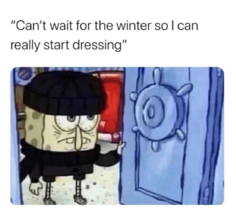 30 Cold Weather Memes for Everyone Already Over Winter