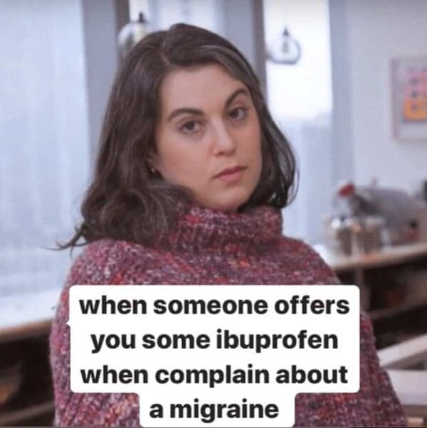 32 Funny Migraine Memes for People Living in Eternal Headache Mode