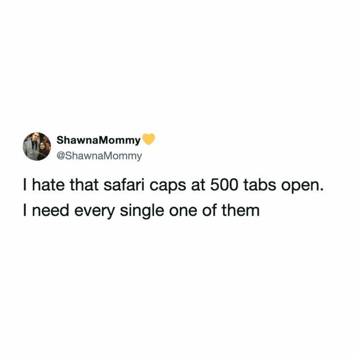 30 Relatable Tweets And Memes For Those With Too Many Open Browser Tabs