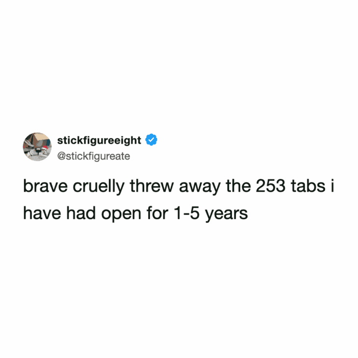 30 Relatable Tweets And Memes For Those With Too Many Open Browser Tabs