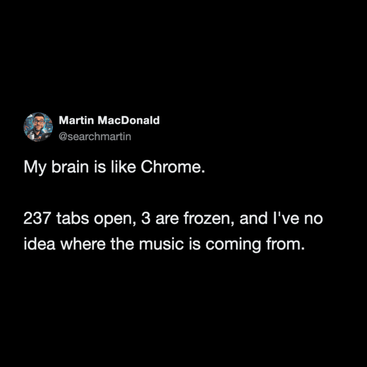 30 Relatable Tweets And Memes For Those With Too Many Open Browser Tabs