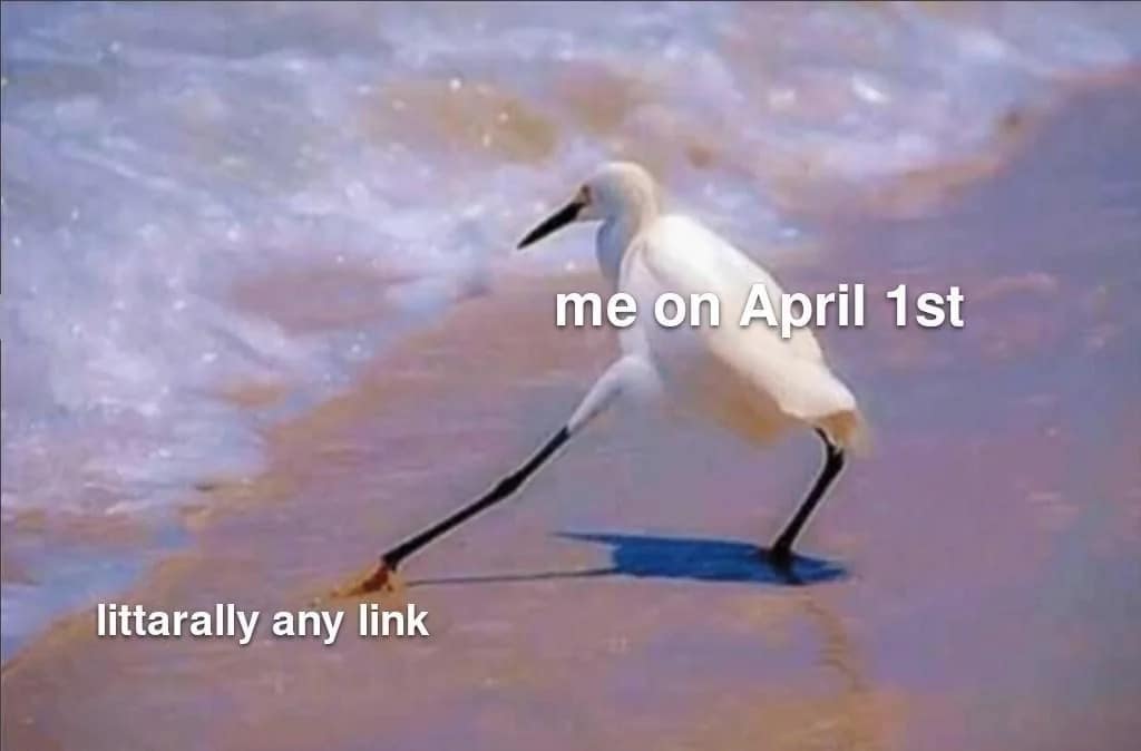 25 2026 April Fools Memes That Escalate Fast Into Trust Issues