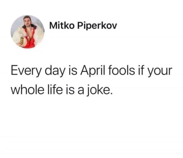 25 2026 April Fools Memes That Escalate Fast Into Trust Issues